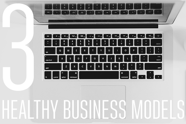 Three Examples of Healthy Business Models | Jamie Leigh